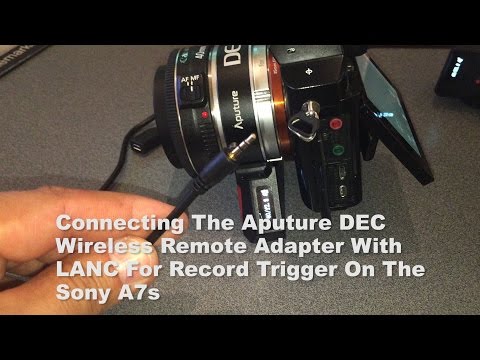 Connecting the Sony A7s To Aputure DEC Wireless Adapter With LANC