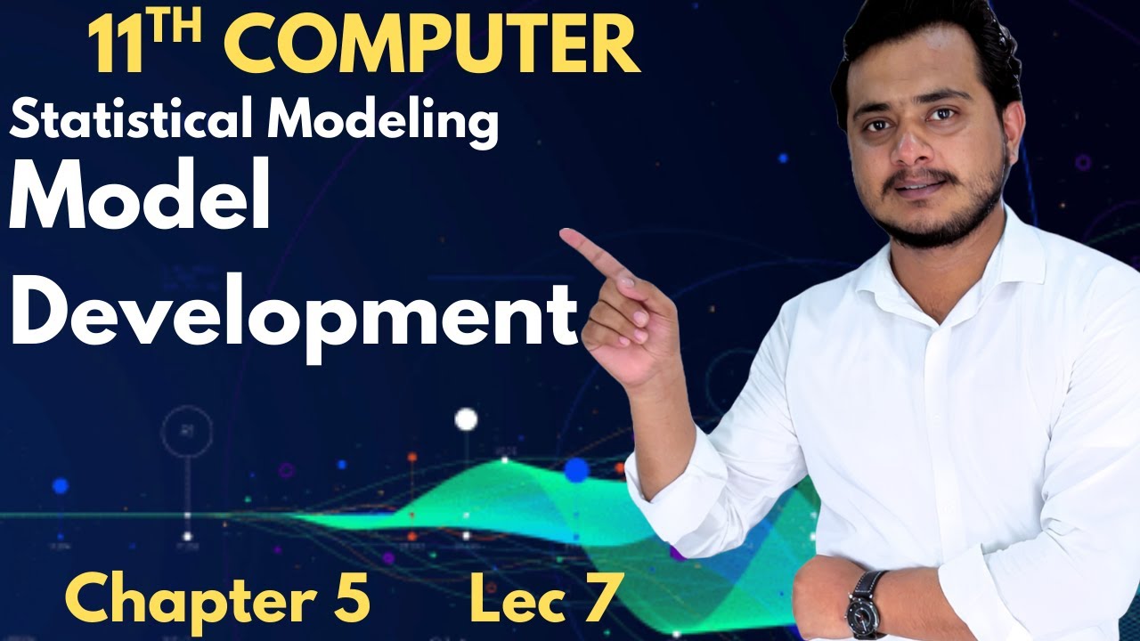 Model Development | Statistical Modeling | 11th Computer - Ch 5 - Lec 7