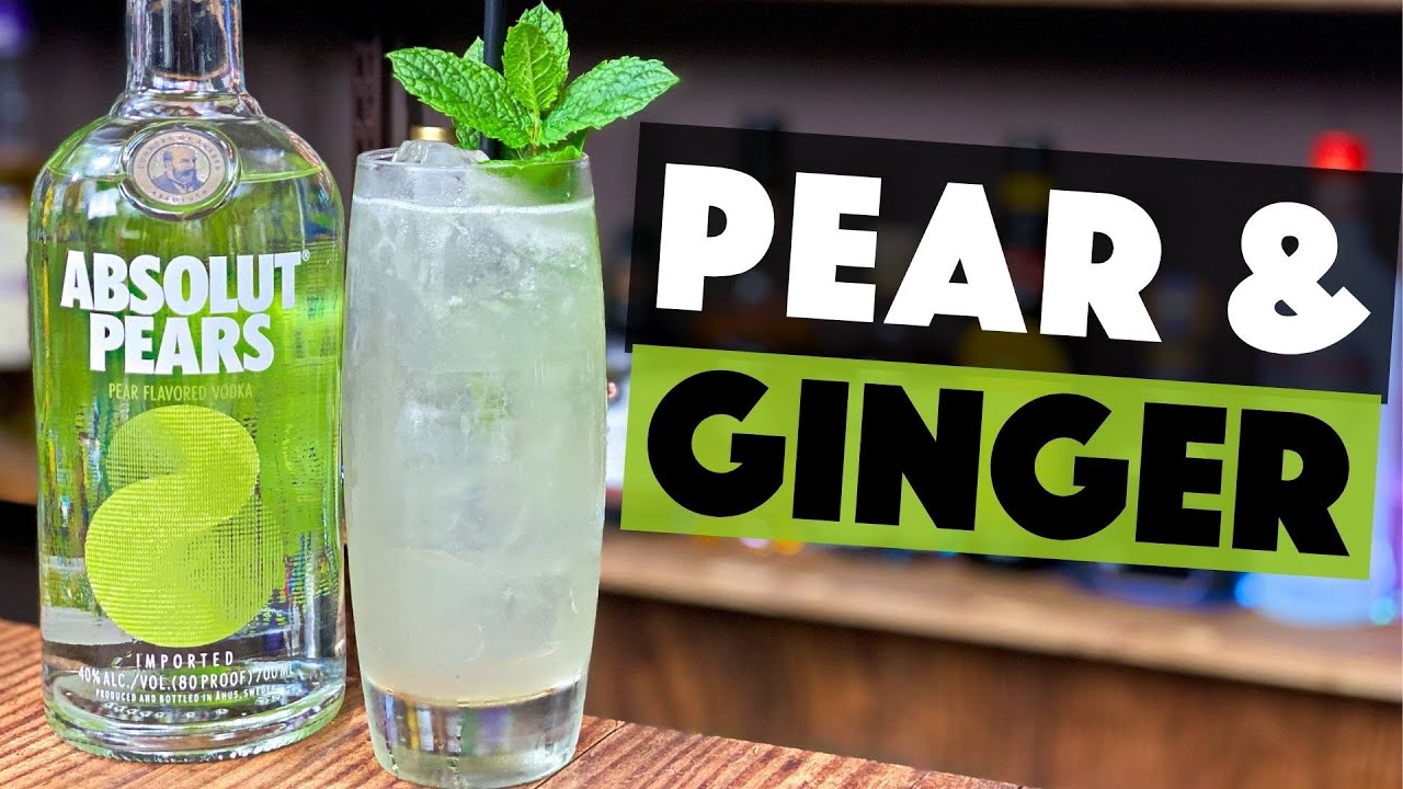 Absolut Pear Vodka | Pear and Ginger Vodka Cocktail Recipe