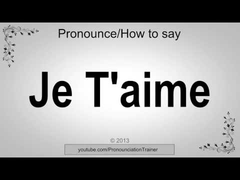 How to Pronounce Je T'aime