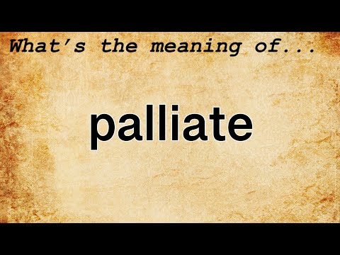 Palliate Meaning : Definition of Palliate