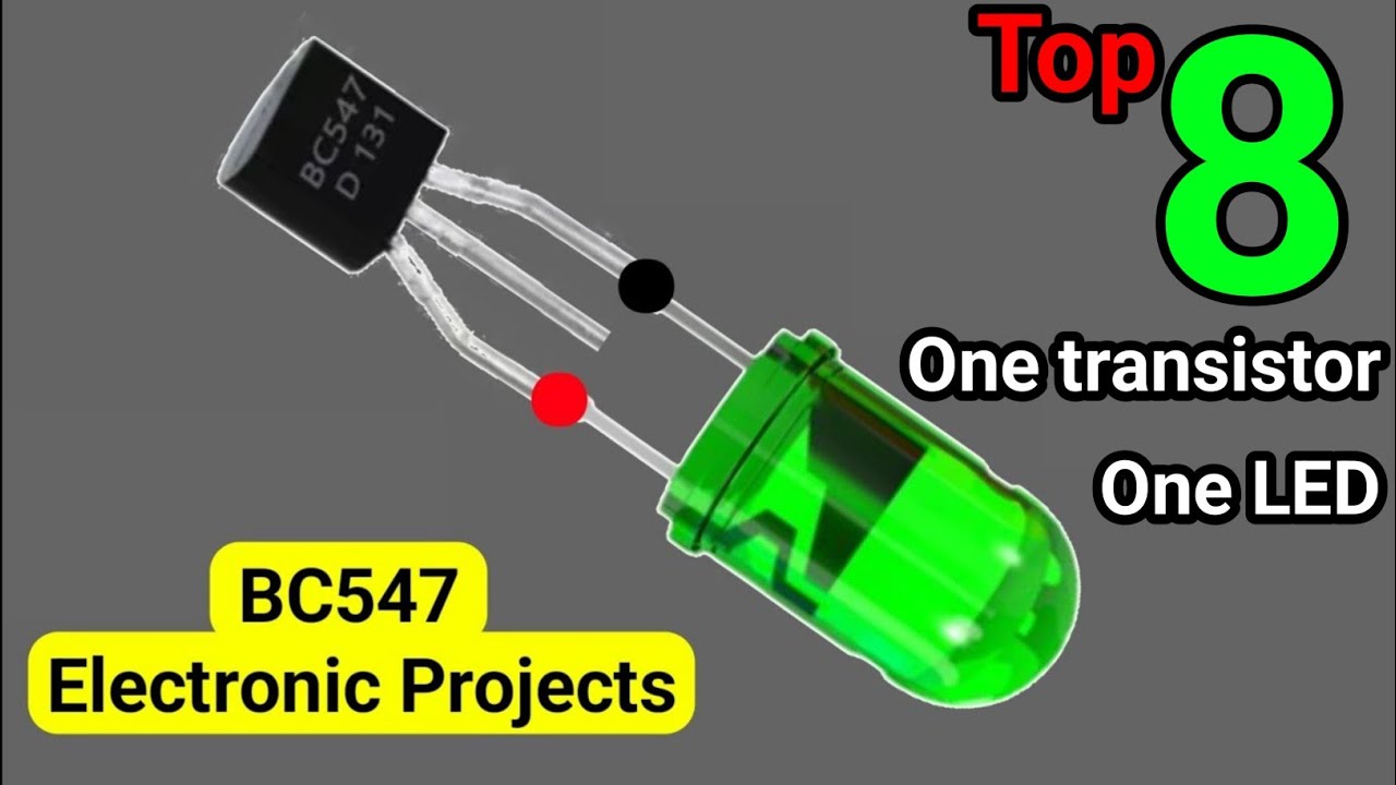 Top 8 Simple (BC547) Electronics Projects Anyone Can Make in 2026