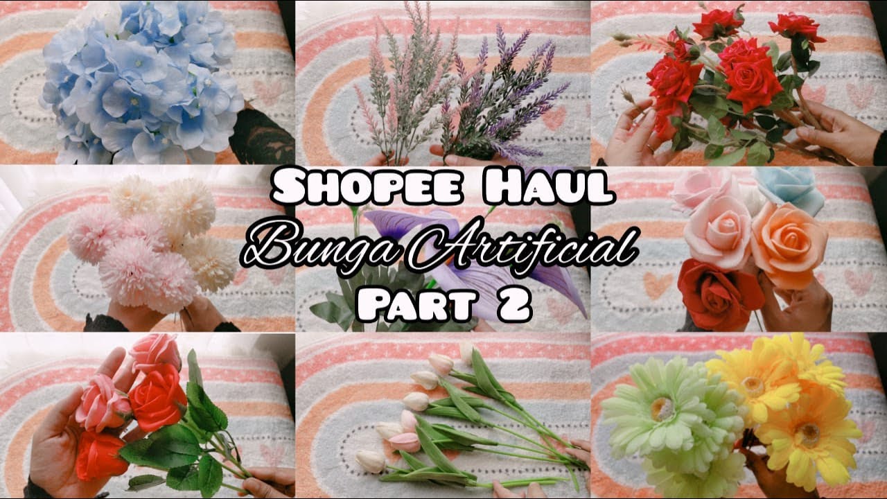 Shopee Haul Bunga Artificial Lengkap Part 2 | Bunga Mawar, Tulip Latex, Daisy Termurah+Link
