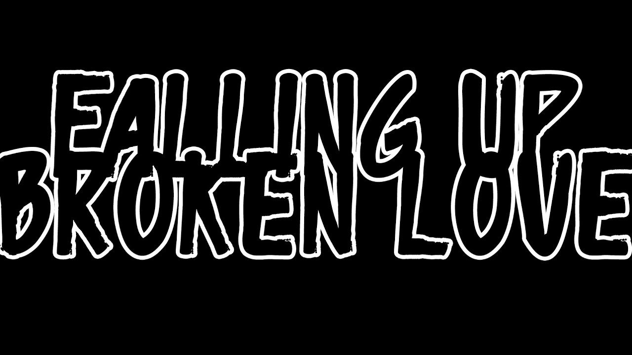 Falling Up - Broken Heart [Lyric Video]