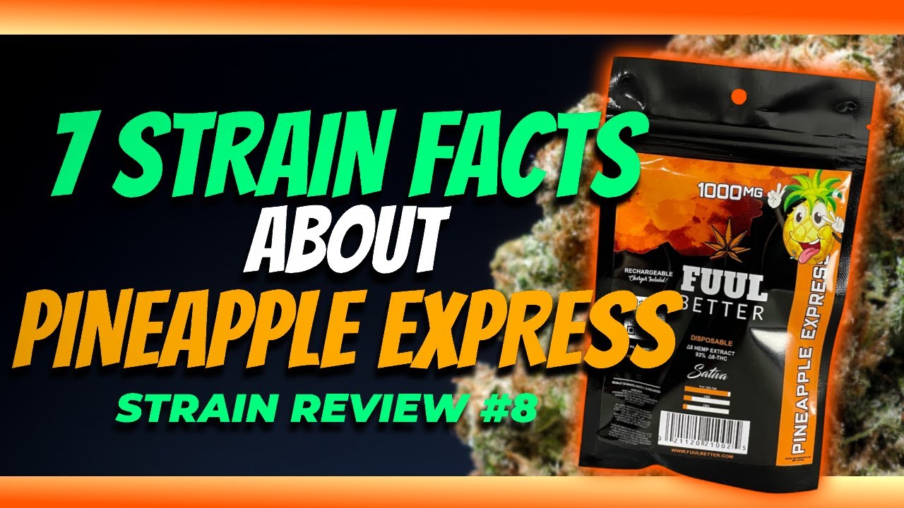 7 Strain Facts About Pineapple Express | Strain Review #8