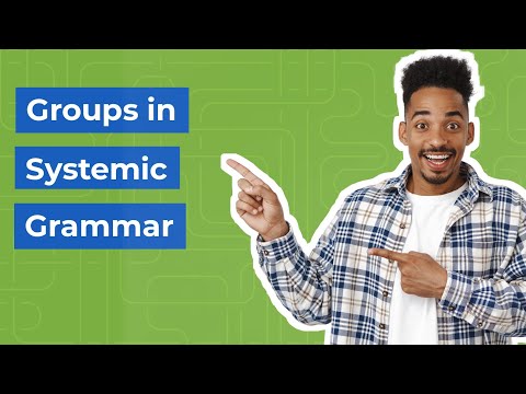 Exploring Systemic Functional Grammar: Understanding its Key Groups and Examples for Usage