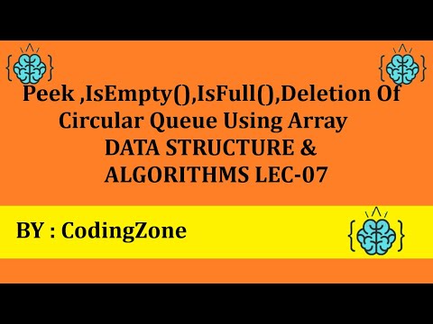 Peek, isEmpty, isFull, Delete Circular Queue using Array Lec-07||Data Structure &Algorithms ||