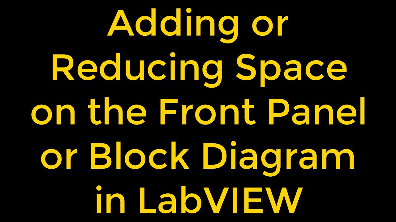 Adding or Reducing Space on the Front Panel or Block Diagram in LabVIEW