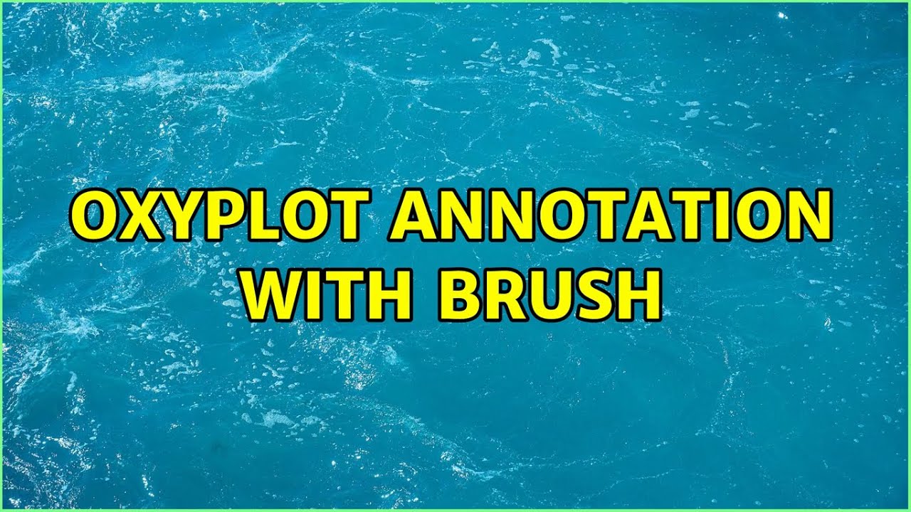 Oxyplot annotation with brush