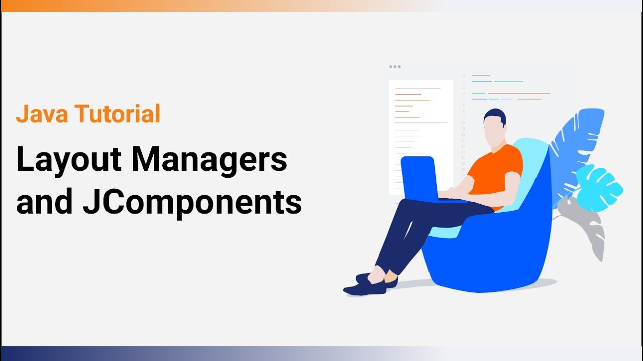 Layout Managers and JComponents | Java Tutorial