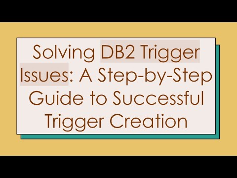 Solving DB2 Trigger Issues: A Step-by-Step Guide to Successful Trigger Creation