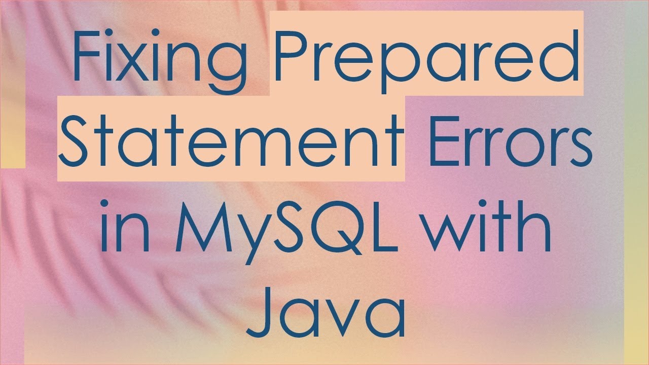 Fixing Prepared Statement Errors in MySQL with Java