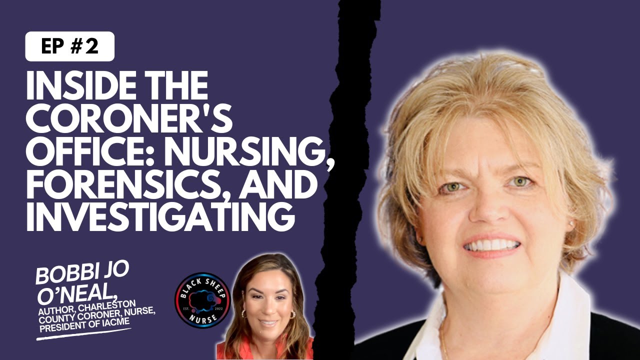 Inside the Coroner's Office: Nursing, Forensics, & Investigating Fatalities | with Bobbi Jo O'Neal
