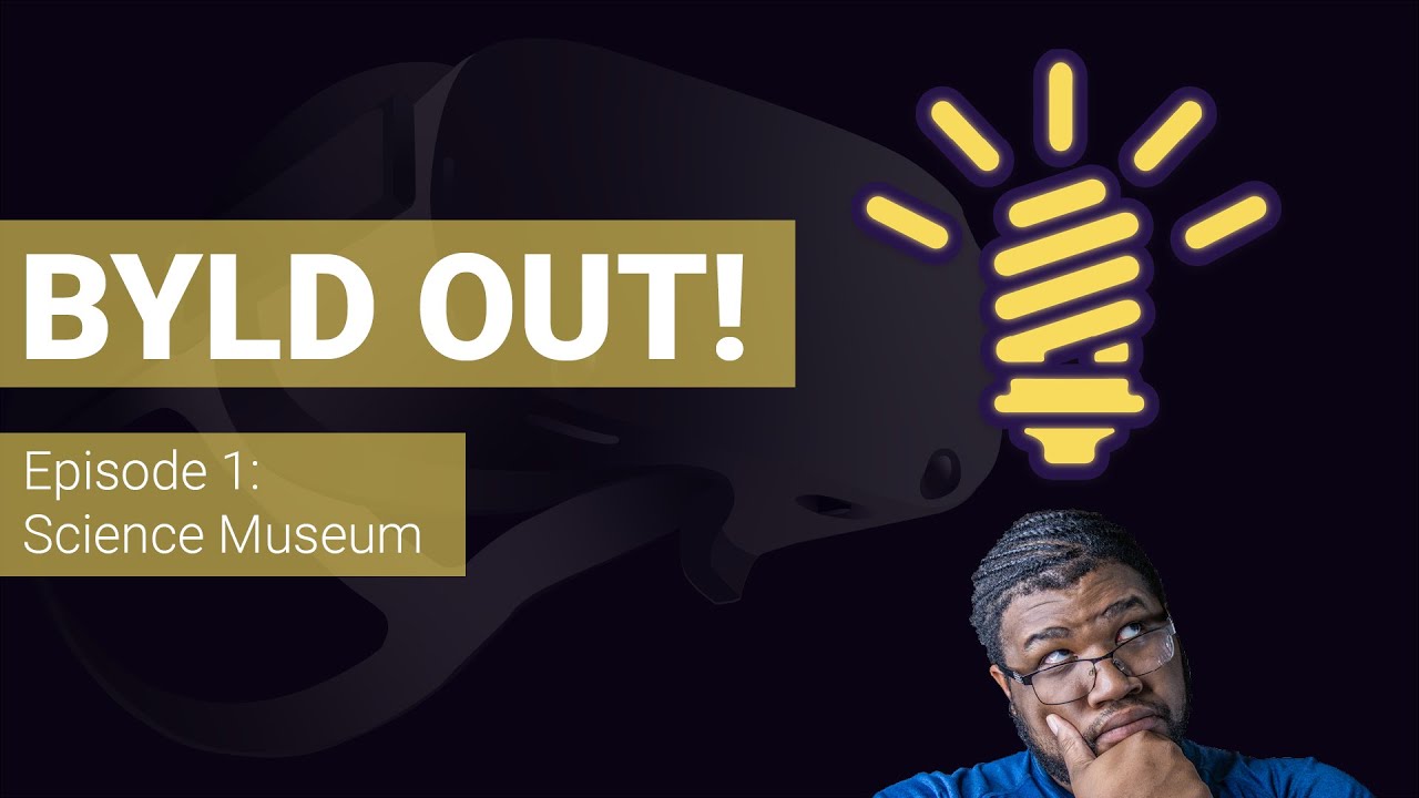Byld Out! Episode 1: Science Museum