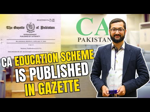 Finally CA education scheme is published in gazette | CA Ahmed Arsalan