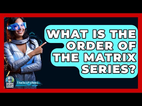 What Is The Order Of The Matrix Series? - The SciFi Reel