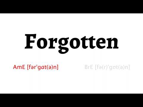 How to Pronounce forgotten in American English and British English