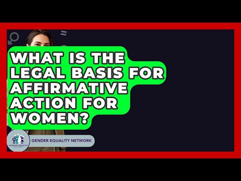 What Is The Legal Basis For Affirmative Action For Women? - Gender Equality Network