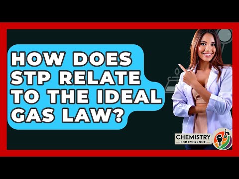 How Does STP Relate To The Ideal Gas Law? - Chemistry For Everyone