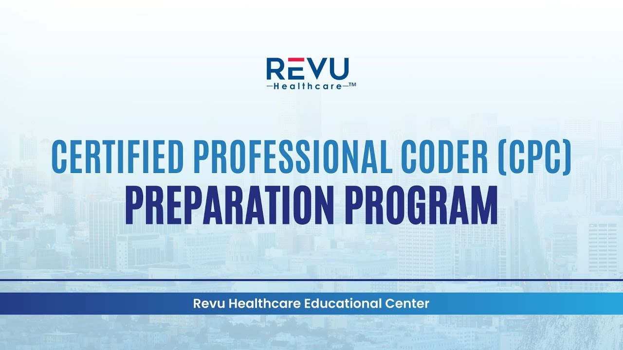Revu Healthcare’s Certified Professional Coder (CPC) Preparation Program