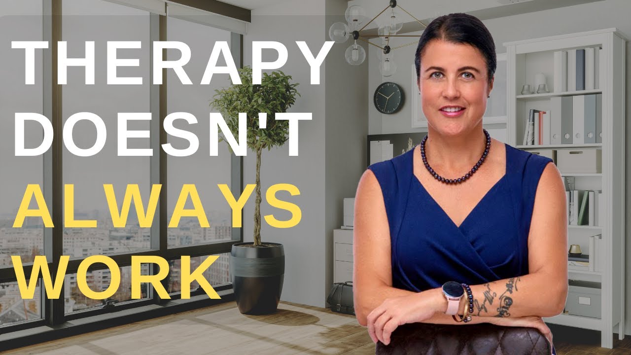 Psychologist Explains What to Do When Therapy DOESN'T WORK