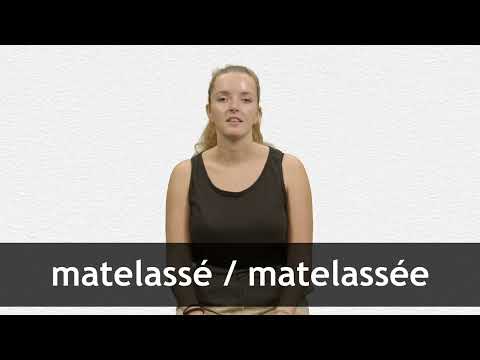 How to pronounce MATELASSÉ / MATELASSÉE in French