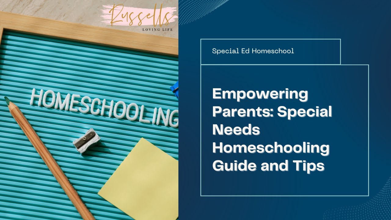 Special Needs Homeschooling: A Comprehensive Guide | Special Needs Homeschooling | Homeschooling Tip