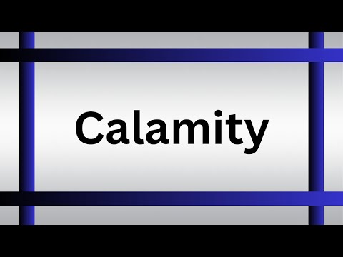 How To Pronounce Calamity | What Is The Meaning Of Calamity