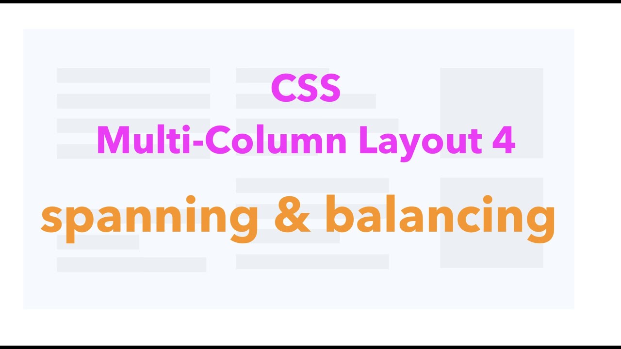 CSS Multi-Column Layout  4 - spanning &  balancing | JSer - Front-End Interview questions