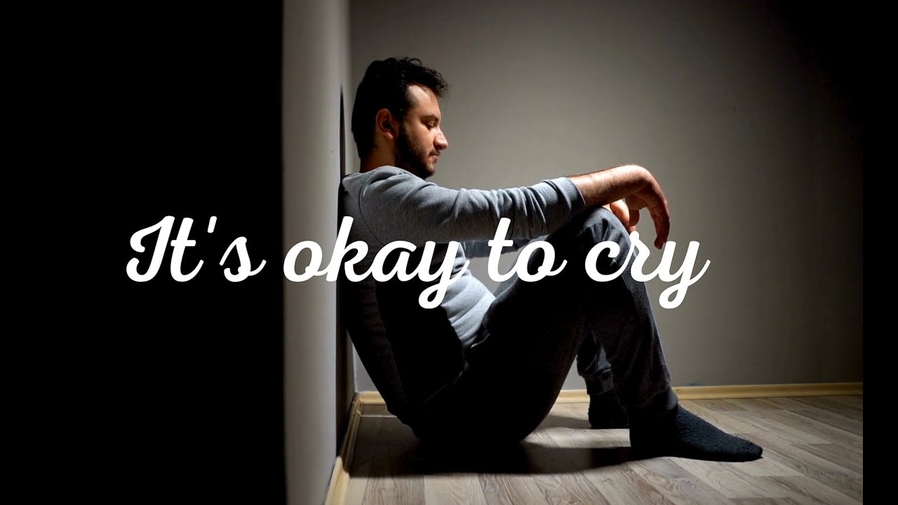 It’s Okay to Cry | Embrace Your Emotions #menmentalhealth
