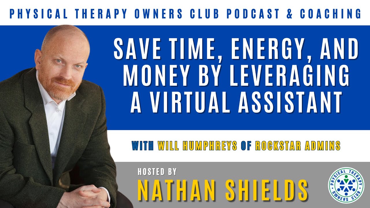 Save Time, Energy, And Money By Leveraging A Virtual Assistant (VA), With Will Humphreys