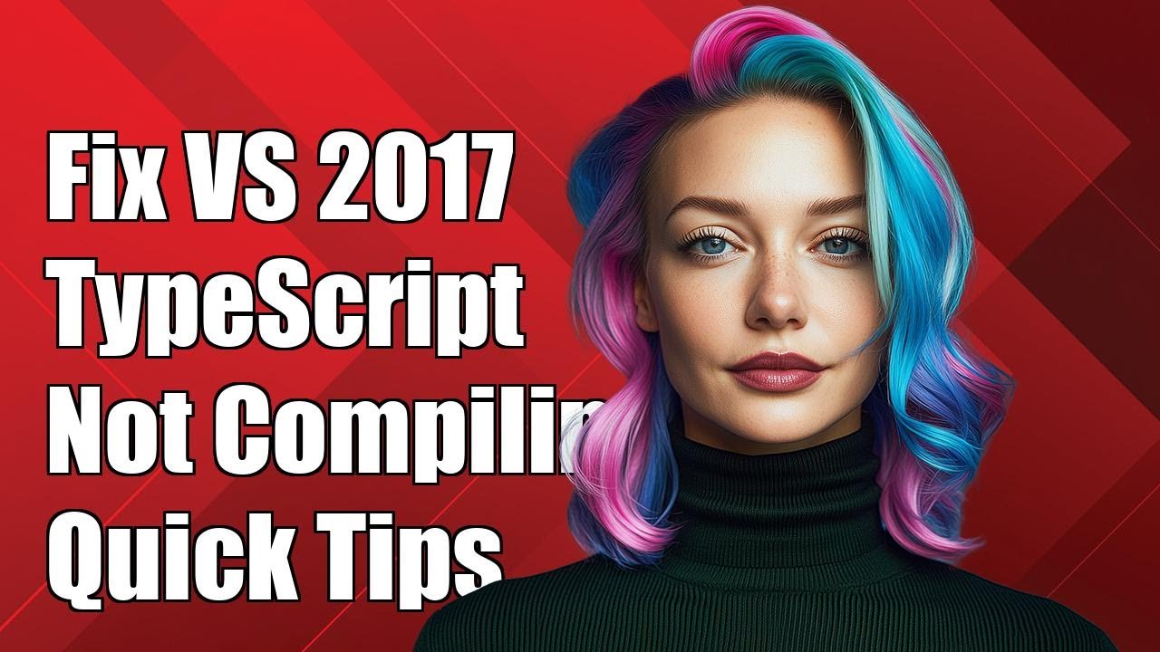 Fix Visual Studio 2017 Not Compiling TypeScript: Common Solutions & Tips