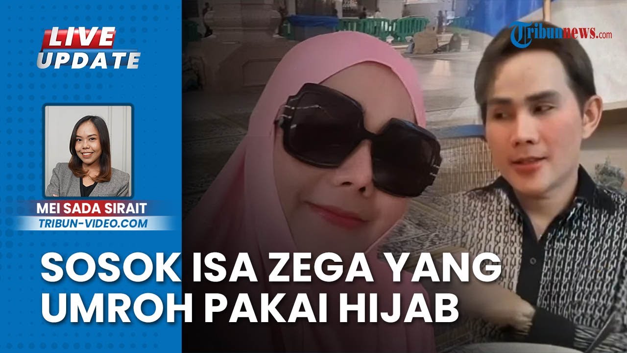 Sosok Isa Zega yang Umroh Pakai Hijab Bernama Asli Sahrul, Kini Dikecam ...