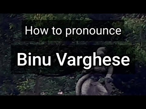 How to Pronounce Binu Varghese