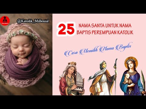 Nama Baptis Katolik Perempuan dan Artinya / Cara Memilih Nama Baptis Katolik