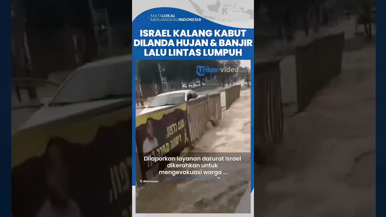 Penampakan Jantung Kota Israel Diterjang Hujan Disertai Banjir Bandang, Lalu Lintas Lumpuh Total ...
