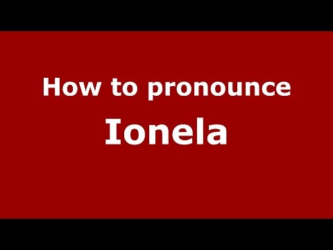 How to pronounce Ionela (Romanian/Romania) - PronounceNames.com