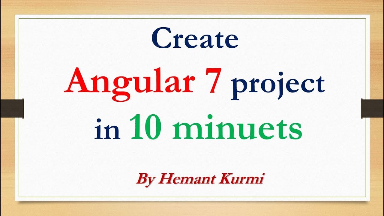 Create And Run Angular 7 project in 10 Mins
