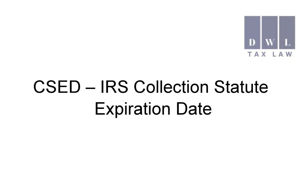CSED – IRS Collection Statute Expiration Date