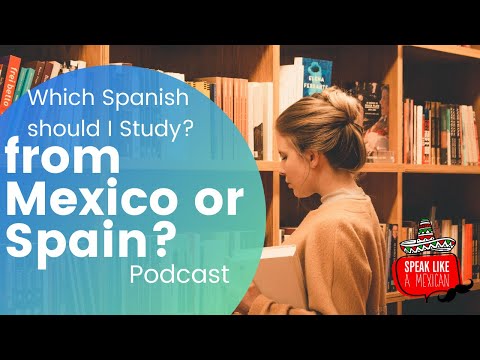 Which Spanish should I Study? - Spanish podcast