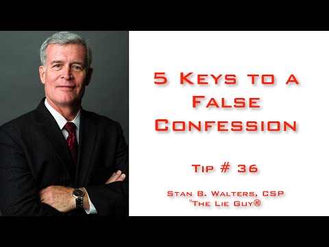 Interviewing and Interrogation: 5 Keys to False Confession | Tip # 36 of 101 Tips