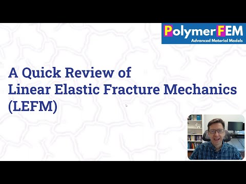 A Quick Review of Linear Elastic Fracture Mechanics (LEFM)