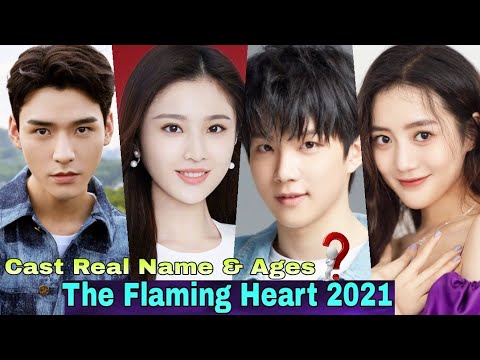 The Flaming Heart Chinese Drama Cast Real Name & Ages || Simon Gong, Zhang Hui Wen, Wang Zi Wei
