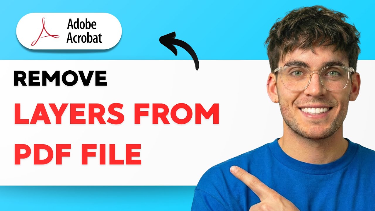 How to Remove Layers From PDF File Using Adobe Acrobat Pro DC [2026 Full Guide]