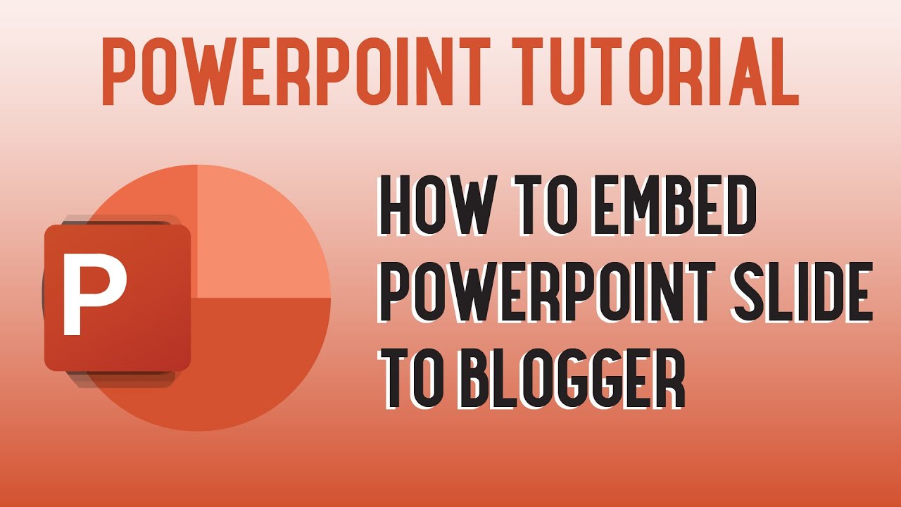 HOW TO EMBED POWERPOINT SLIDE TO BLOGGER / BLOGSPOT