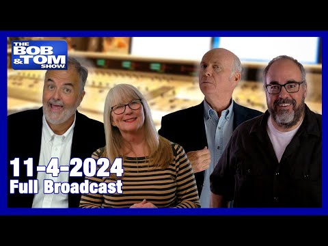 The BOB & TOM Show - November 4, 2024