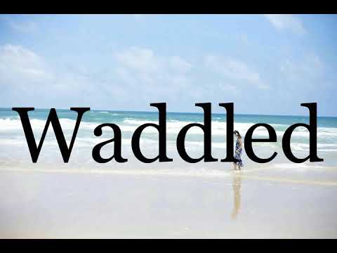 How To Pronounce Waddled🌈🌈🌈🌈🌈🌈Pronunciation Of Waddled