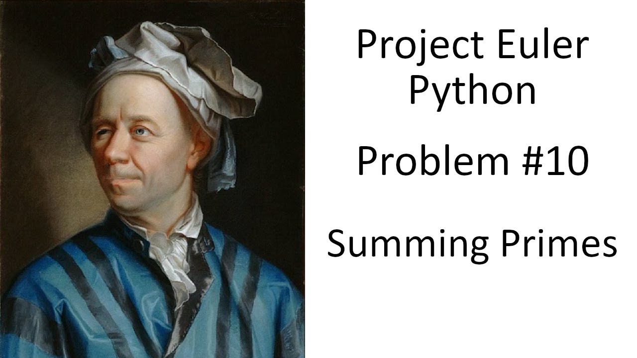 Euler Problem 10 - Summing Primes - Simple Programming in Python