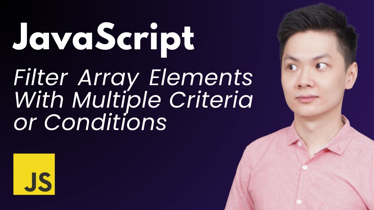 JavaScript Filter Array Elements With Multiple Criteria or Conditions
