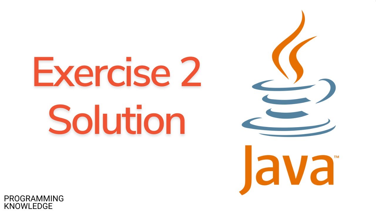 Java Tutorial For Beginners - Exercise 2 Solution (part 2)